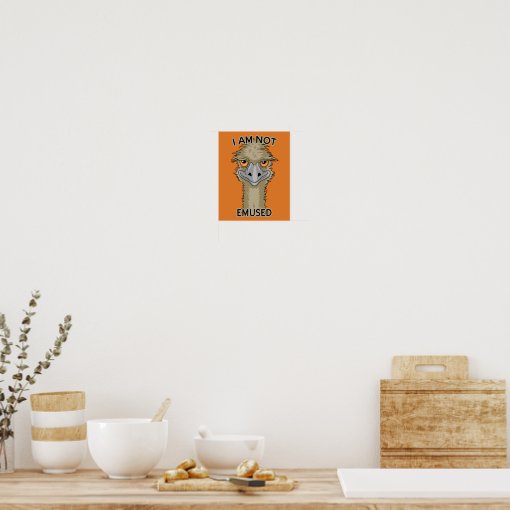 I Am Not Emused Funny Emu Pun | Orange Poster | Zazzle