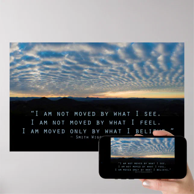 I am only moved by what I believe Poster | Zazzle