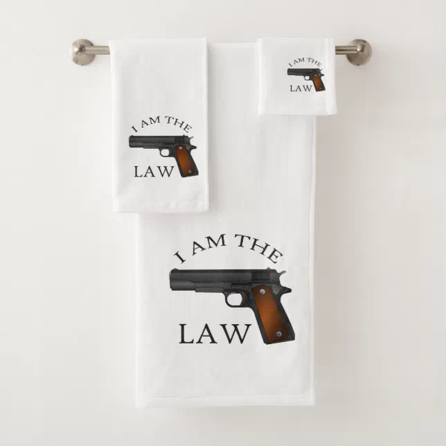 I am the law with a hand gun bath towel set | Zazzle