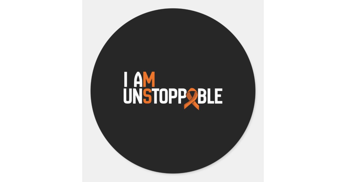 I Am Unstoppable Multiple Sclerosis Ms Awareness Classic Round Sticker ...