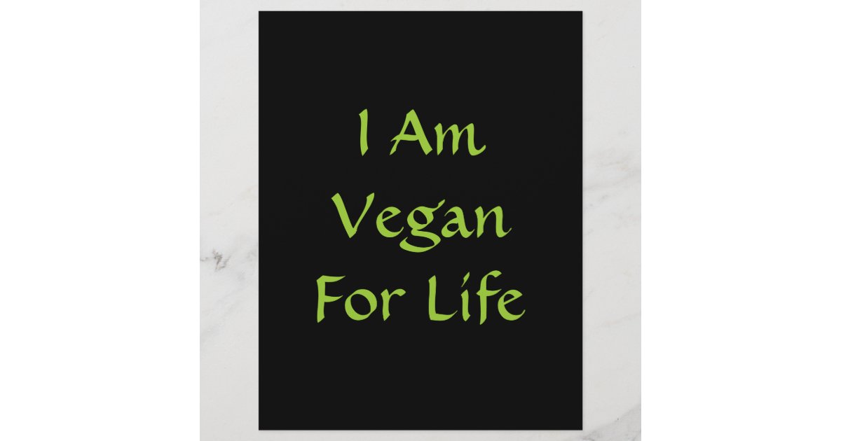 I Am Vegan For Life. Green. Slogan. Custom Flyer | Zazzle