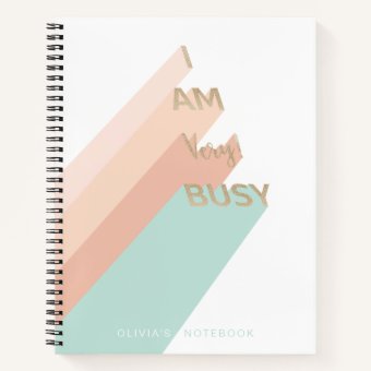 "I Am Very Busy" Trendy Gold Script Modern Retro Notebook | Zazzle