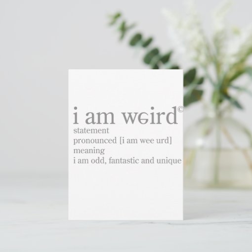 I Am Weird Postcard | Zazzle
