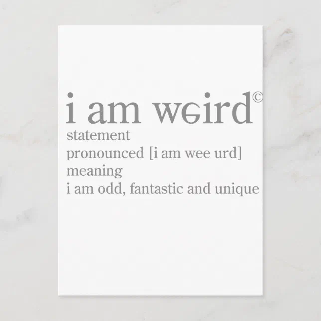 I Am Weird Postcard | Zazzle