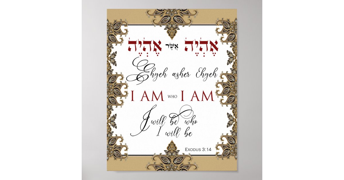 I AM who I AM Ehyeh Asher Ehyeh Hebrew Exodus 3 Poster | Zazzle