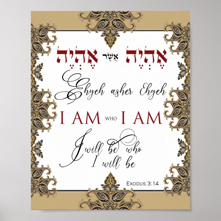 I AM who I AM Ehyeh Asher Ehyeh Hebrew Exodus 3 Poster | Zazzle