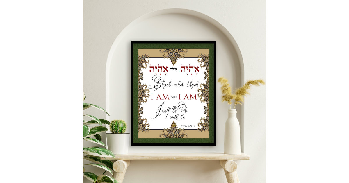 I AM who I AM Ehyeh Asher Ehyeh Hebrew Exodus 3 Poster | Zazzle