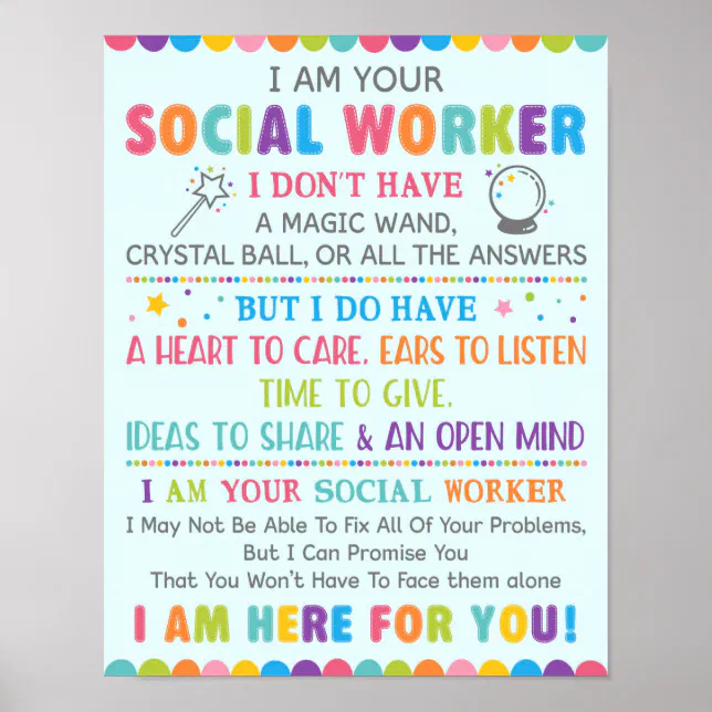 I Am Your School Social Worker Poster | Zazzle