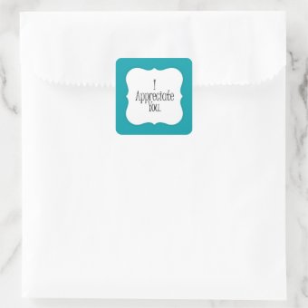 I appreciate YOU Square Sticker | Zazzle