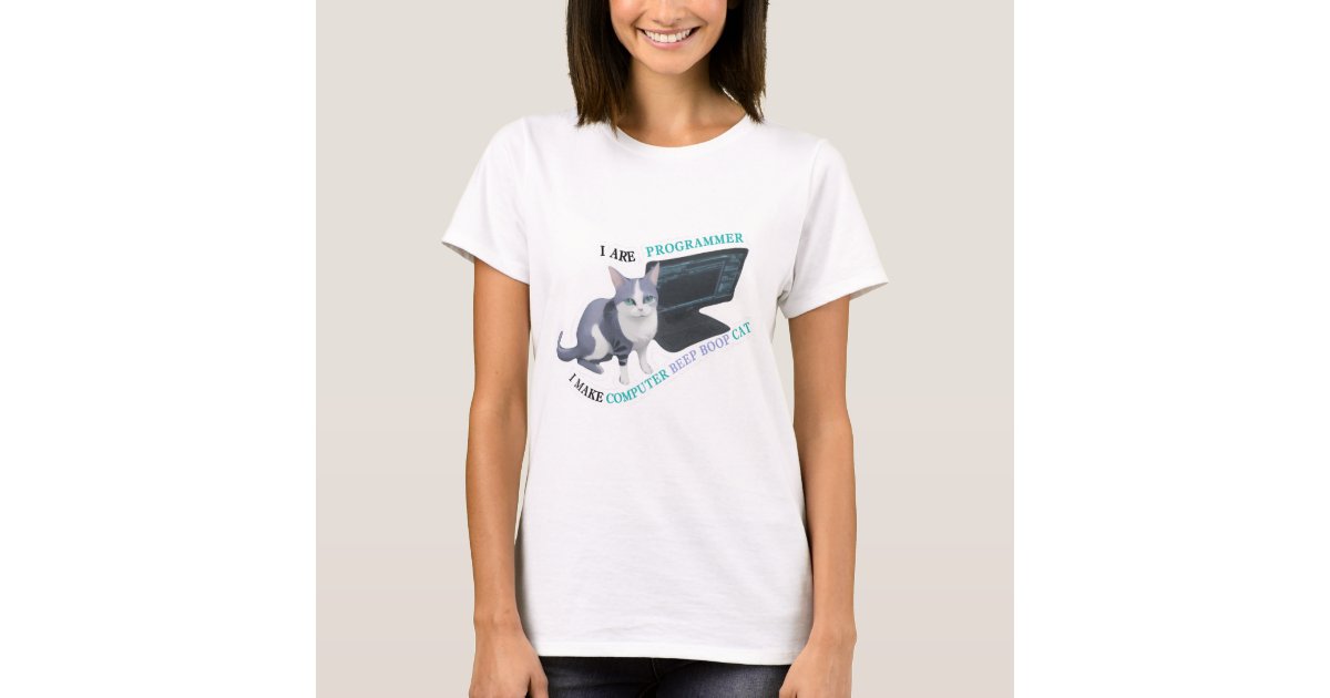 I are programmer i make computer beep boop Cat T-Shirt | Zazzle
