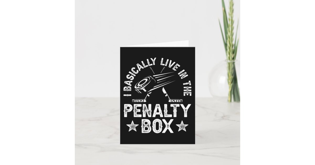 I Basically Live In The Penalty Box Ice Hockey Pla Card | Zazzle