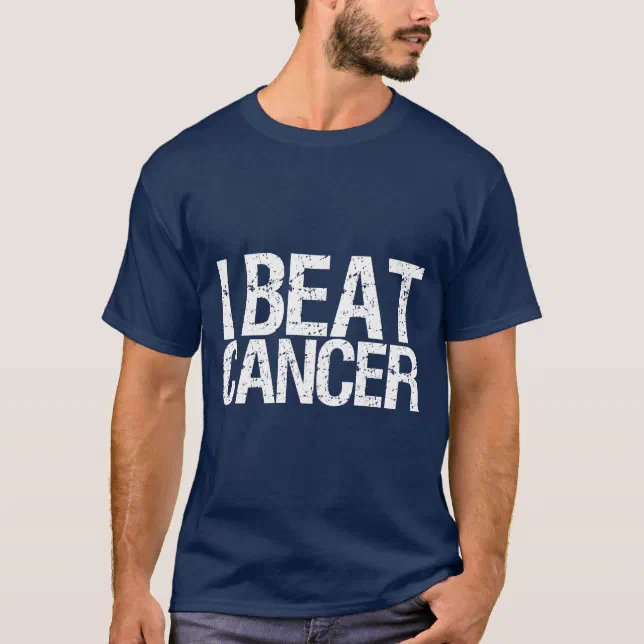 I Beat Cancer T-Shirt | Zazzle