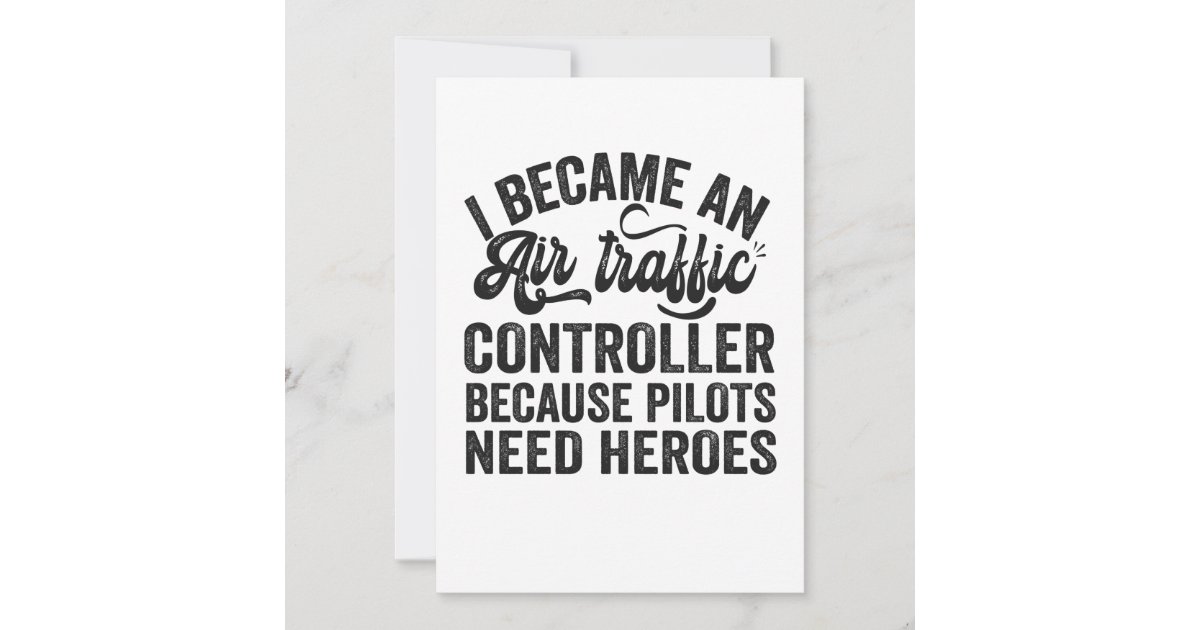 I Became An Air Traffic Controller Because Pilots Thank You Card | Zazzle