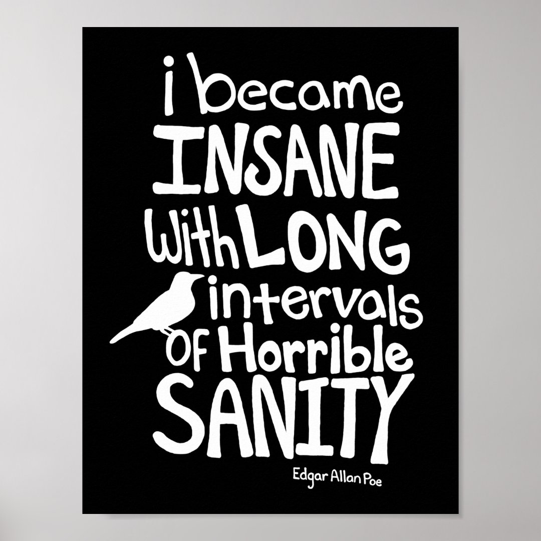 "I Became Insane..." Quote by Edgar Allan Poe Poster | Zazzle