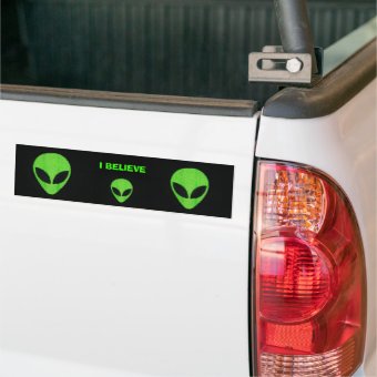 I BELIEVE. alien bumper sticker | Zazzle