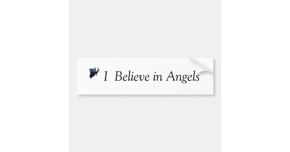 I Believe in Angels Bumper sticker | Zazzle