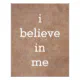 i believe in me Motivational Poster | Zazzle