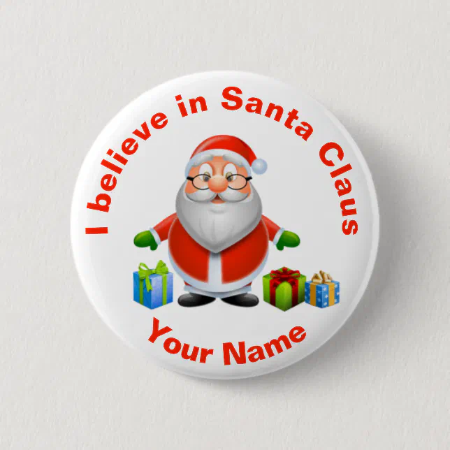 I Believe in Santa Claus Christmas Badge Button | Zazzle