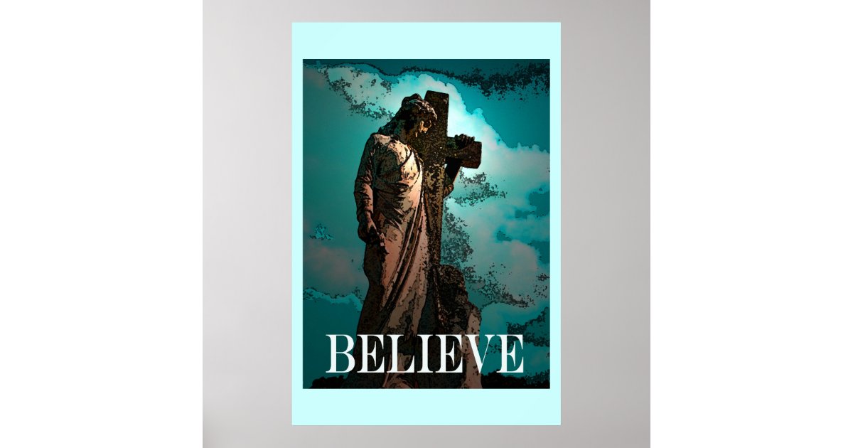 I Believe Poster | Zazzle.com