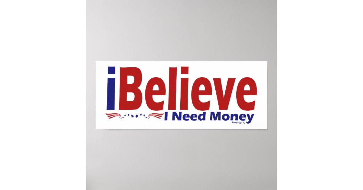 I Believe Posters | Zazzle