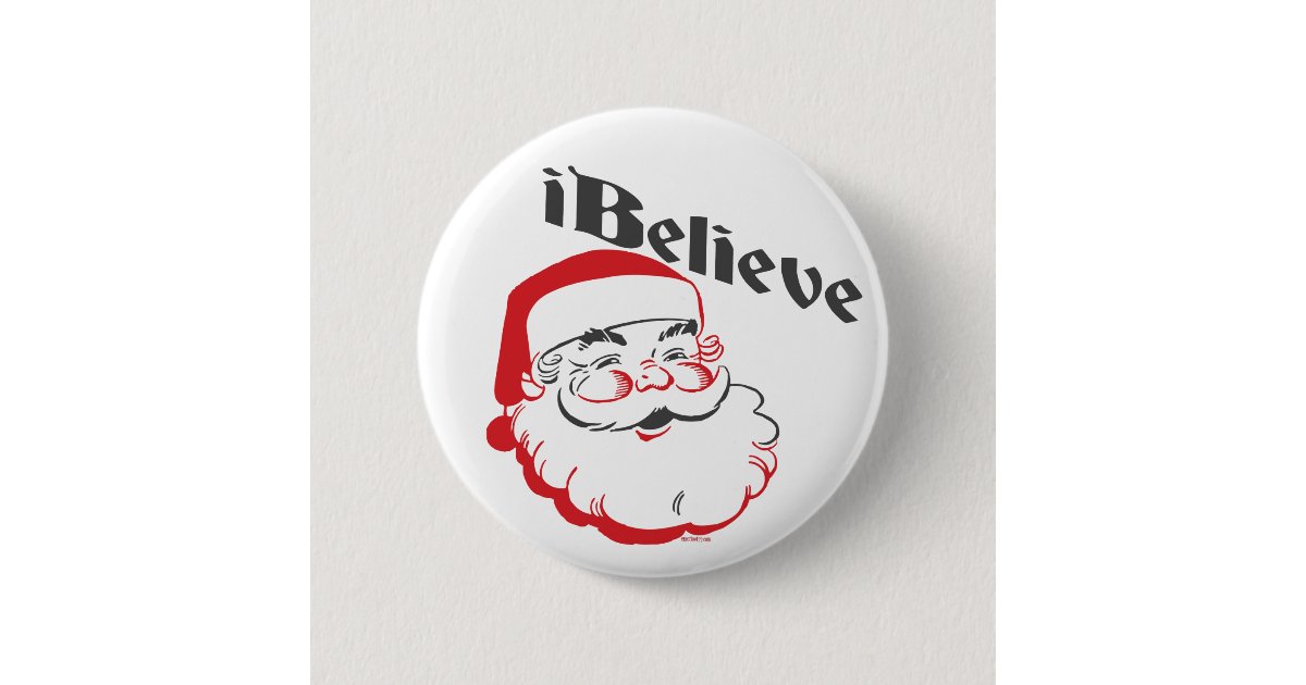 I Believe Santa Buttons | Zazzle
