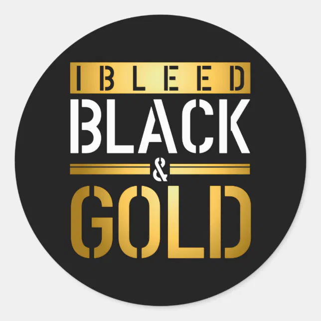 I Bleed Black Gold Dark Classic Round Sticker | Zazzle