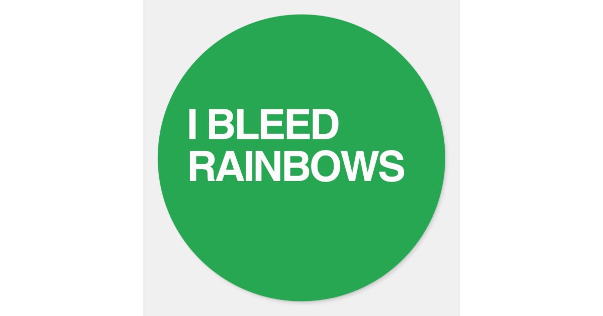 I BLEED RAINBOWS CLASSIC ROUND STICKER | Zazzle