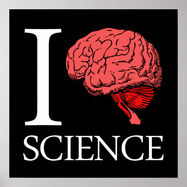 I Brain Science (I Know Science) (I Love Science) Poster | Zazzle