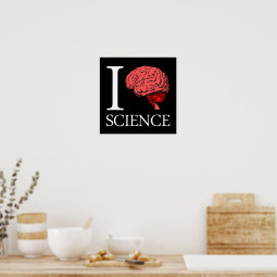 I Brain Science (I Know Science) (I Love Science) Poster | Zazzle