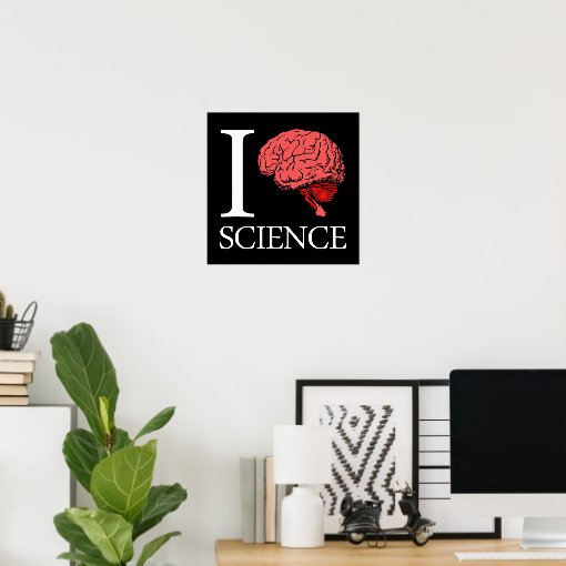 I Brain Science (I Know Science) (I Love Science) Poster | Zazzle