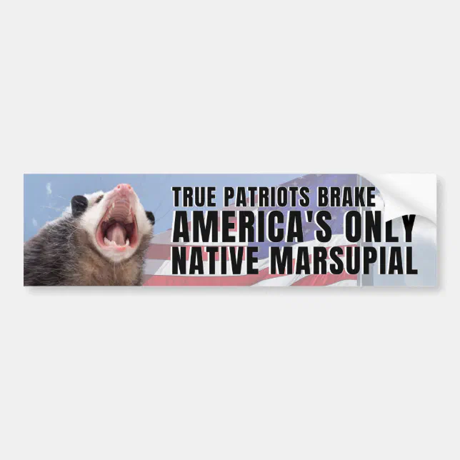I BRAKE FOR AMERICA'S ONLY NATIVE MARSUPIAL BUMPER STICKER | Zazzle