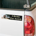 I Brake For Amish-Bumper Sticker | Zazzle