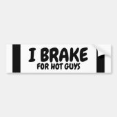 I Brake For Hot Guys Bumper Sticker | Zazzle
