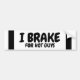I Brake For Hot Guys Bumper Sticker | Zazzle