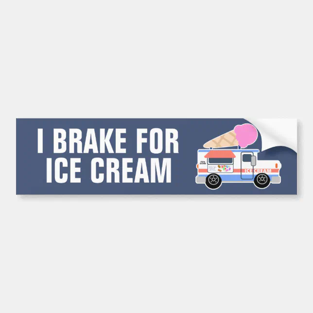 I Brake For Ice Cream Bumper Sticker | Zazzle