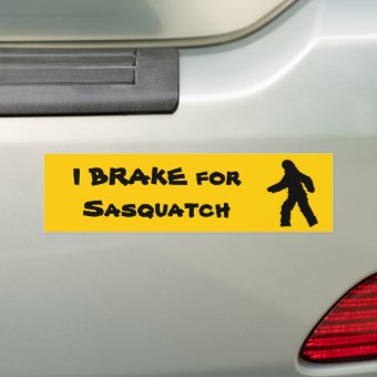 I BRAKE for Sasquatch Bumper Sticker | Zazzle