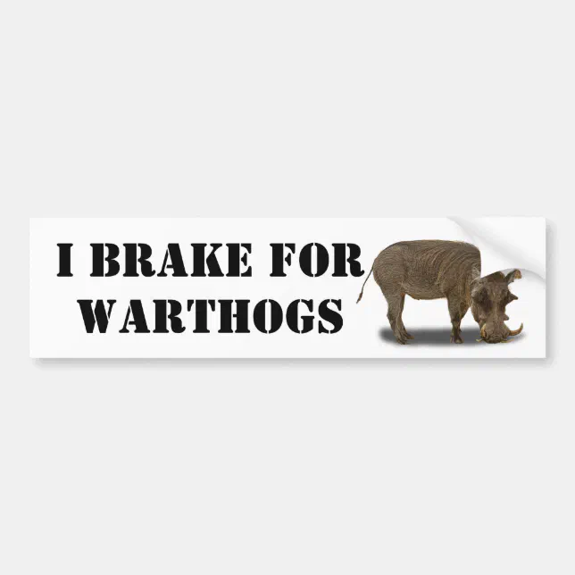I BRAKE FOR WARTHOGS BUMPER STICKER | Zazzle