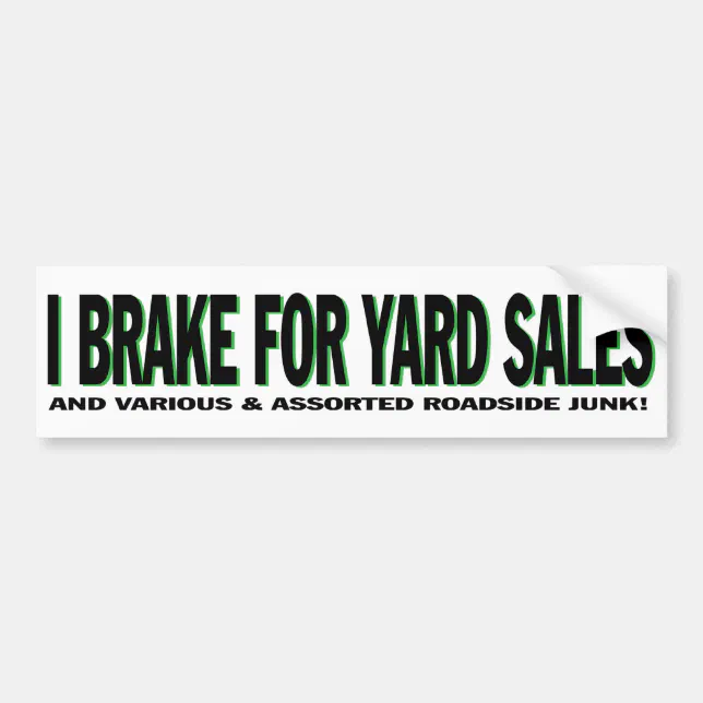 I brake for yard sales bumper sticker | Zazzle