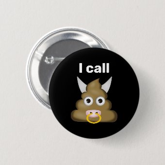 I Call Bull Poop Emoji Button | Zazzle