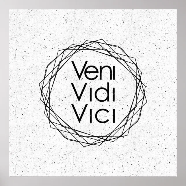 I Came, I Saw, I Conquered "Veni, Vidi, Vici" Poster | Zazzle