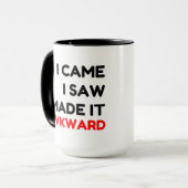I CAME SAW MADE IT AWKWARD MUG | Zazzle
