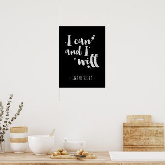 I Can And I Will - Inspirational Poster | Zazzle