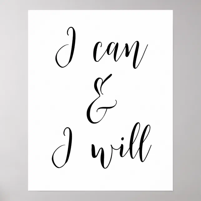 I Can And I Will Poster | Zazzle