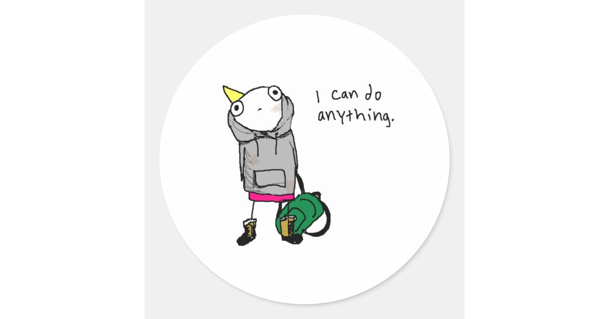 I can do anything. classic round sticker | Zazzle
