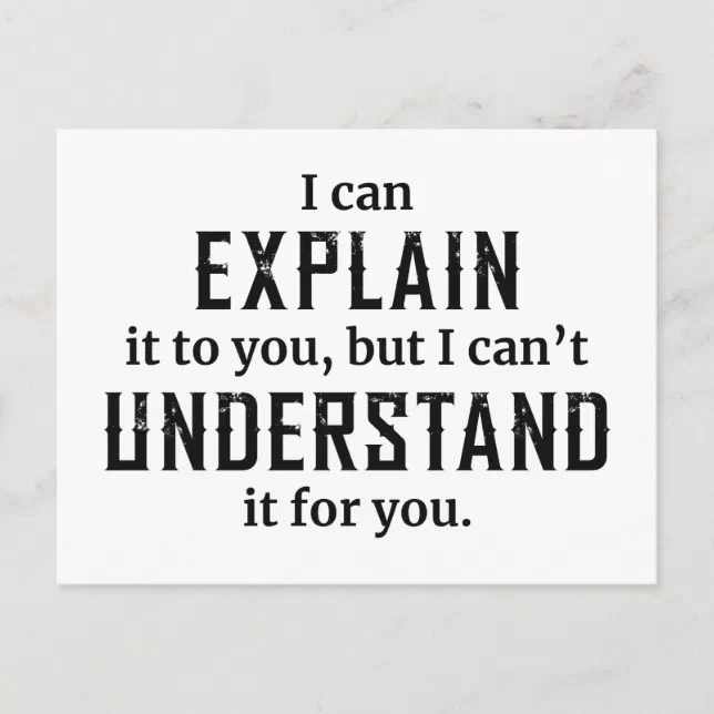 I Can Explain It To You Postcard | Zazzle