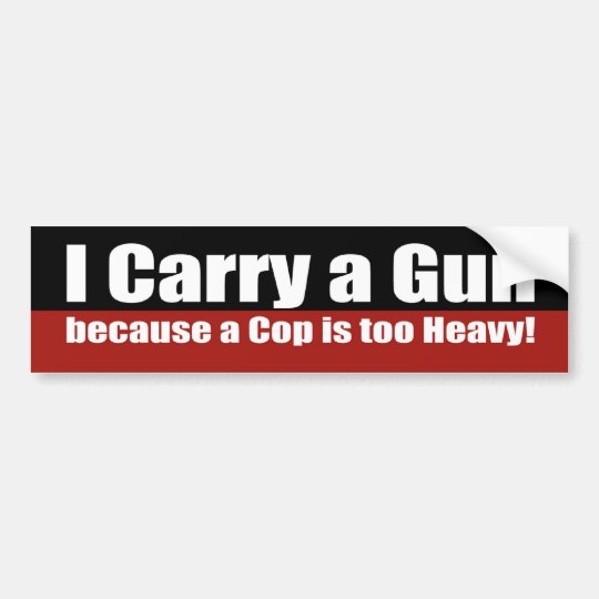 I Carry a gun Bumper Sticker | Zazzle.com