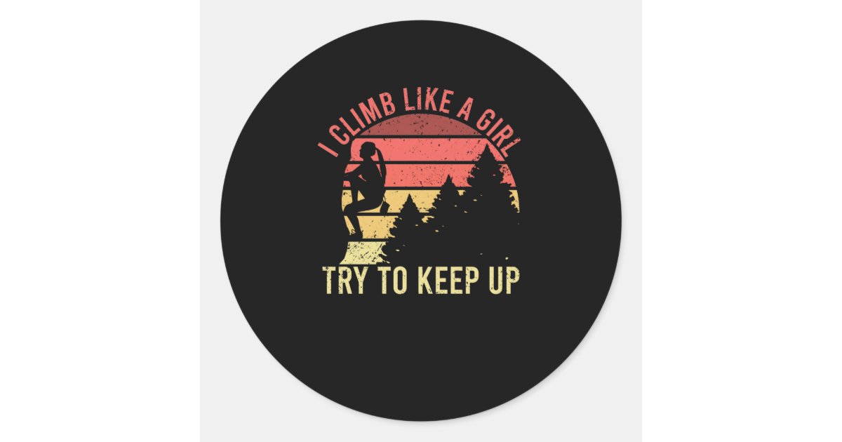 I Climb Like A Girl Vintage Retro Girl Climbing Classic Round Sticker ...