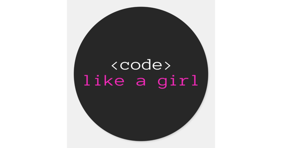 I code like a girl classic round sticker | Zazzle