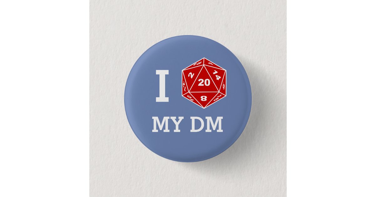 I d20 My DM Button (I Love My DM) | Zazzle