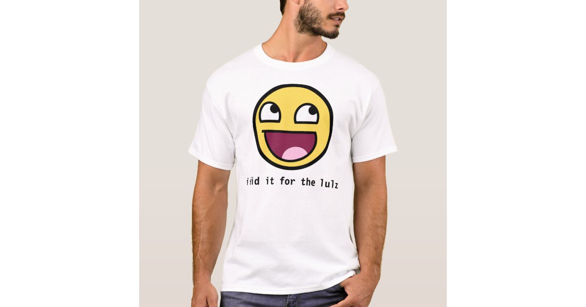 i did it for the lulz T-Shirt | Zazzle